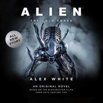 Alien: The Cold Forge Audiobook (Free) | AudioBooksLoft